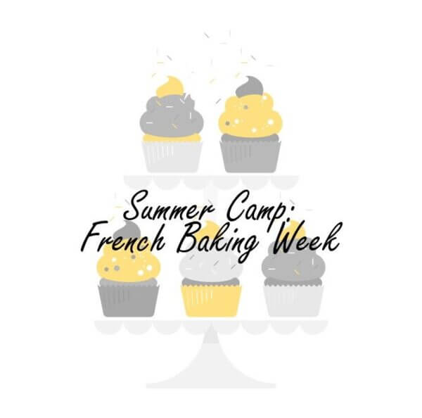 Summer Camp: French Baking Week - Antsy Nancy